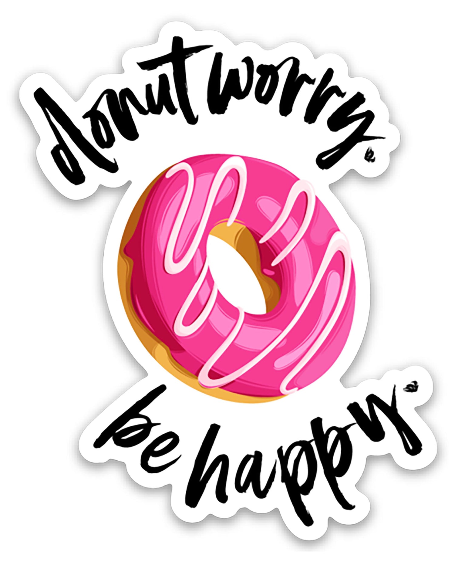 Donut Worry. Be Happy. Sticker – Love Fitness Apparel